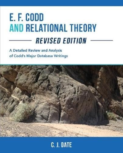 C J Date E. F. Codd and Relational Theory (Paperback) 9781634629287 | eBay