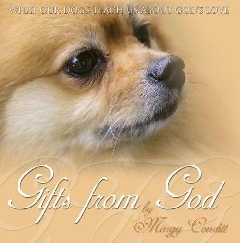 Gifts from God : What Our Dogs Teach Us about God's Love by Margy ...