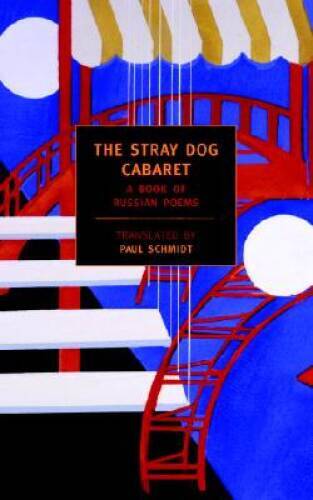 The Stray Dog Cabaret: A Book of Russian Poems (New York Review Books ...