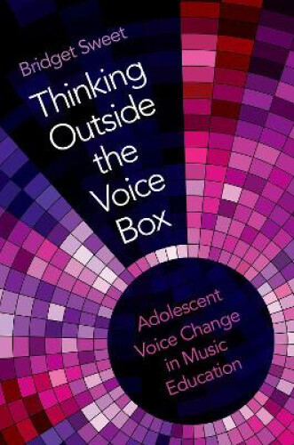 Thinking Outside the Voice Box: Adolescent Voice Change in Music ...
