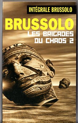 INTEGRALE n°6 # SERGE BRUSSOLO # LES BRIGADES DU CHAOS 2 # 2008 ...