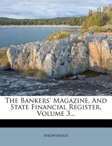 Bankers' Magazine, and State Financial Register, Volume 3... by Not ...