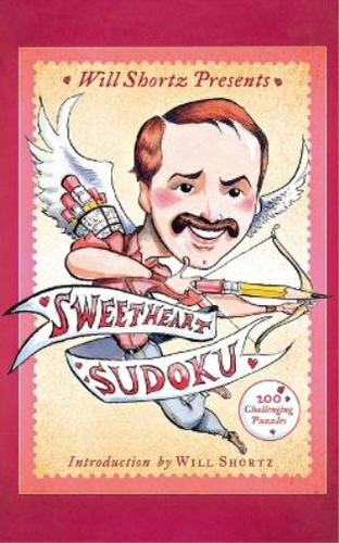 Will Shortz Will Shortz Presents Sweetheart Sudoku: 200 Challenging ...