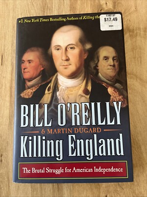 Killing England : The Brutal Struggle for American Independence by Bill ...