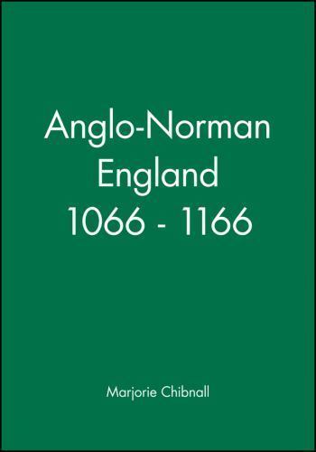 History of Medieval Britain Ser.: Anglo-Norman England 1066 - 1166 by ...