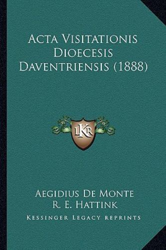 Acta Visitationis Dioecesis Daventriensis by R. E. Hattink and Aegidius ...