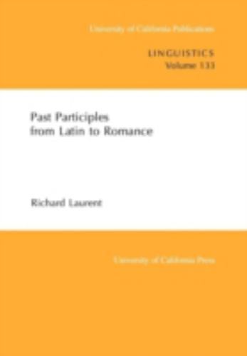 UC Publications in Linguistics Ser.: Past Participles from Latin to ...