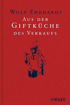 Aus der Giftkuche des Verkaufs by Wolf Ehrhardt (Hardcover, 2005) for sale online | eBay