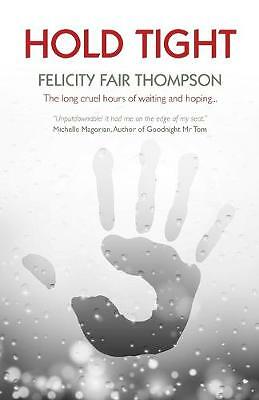 Hold Tight by Felicity Fair Thompson (Paperback, 2015) for sale online ...