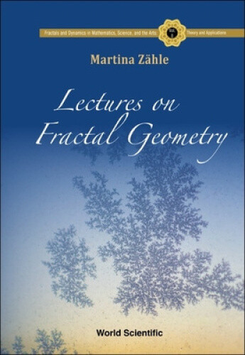 Lectures On Fractal Geometry (Fractals And Dynamics In Mathematics ...