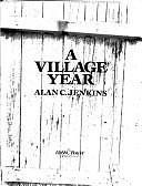 A Village Year by Alan Jenkins and Alan C. Jenkins (1986, Hardcover ...