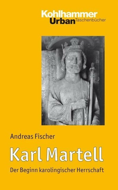 Karl Martell von Andreas Fischer (2011, Taschenbuch) online kaufen ...