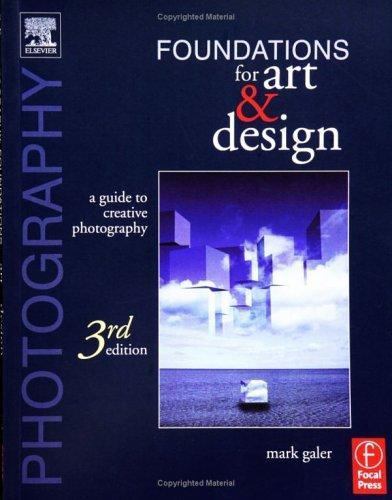 Photography Foundations for Art and Design : A Practical Guide to ...