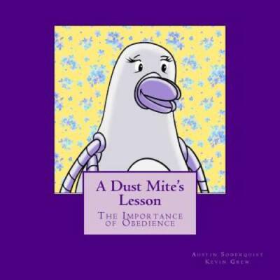 A Dust Mites Lesson: The Importance of Obedience (Bug Value Serie ...