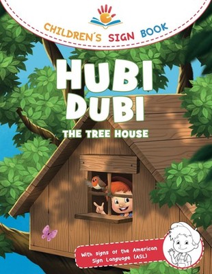 Hubi Dubi Children's Sign Book Volume 2 - The Tree House: Playfully and ...