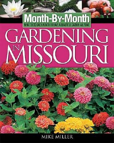 Month by Month Gardening Ser.: Month-By-Month Gardening in Missouri by ...