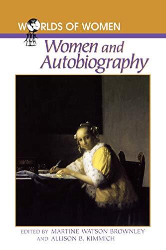 WOMEN AND AUTOBIOGRAPHY (THE WORLDS OF WOMEN SERIES) By Allison B ...