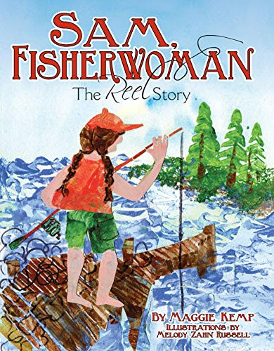 SAM, FISHERWOMAN: THE REEL STORY By Maggie V. Kemp & Melody Zahn ...