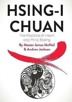 Hsing-I Chuan: The Practice of Heart and Mind Boxing by Master James ...