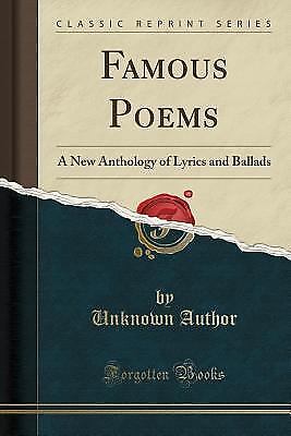 Famous Poems : A New Anthology of Lyrics and Ballads (Classic Reprint ...