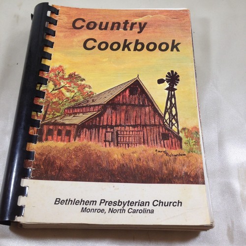 Local Interest Country Cookbook Bethlehem Presbyterian Church Monroe NC ...