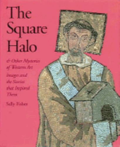 The Square Halo and Other Mysteries of Western Art: Images and the Stories That 9780810944633| eBay