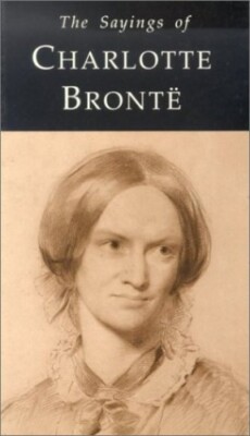 The Sayings of Charlotte Bronte (Du... by Bronte, Charlotte Paperback / softback 9780715627440| eBay