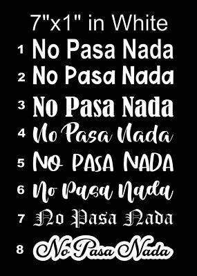 No Pasa Nada Spanish Vinyl Car Funny Sticker Decal White | eBay