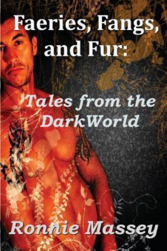 Faeries, Fangs, and Fur: Tales from the DarkWorld by Ronnie Massey ...