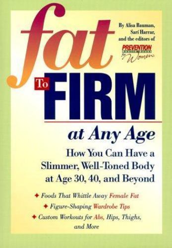 *Fat to Firm at Any Age by Alisa Bauman, Prevention Magazine Health ...
