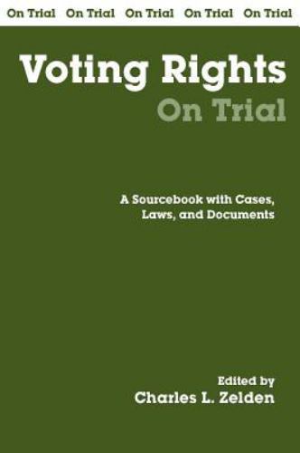 On Trial Ser.: Voting Rights on Trial : A Handbook with Cases, Laws ...