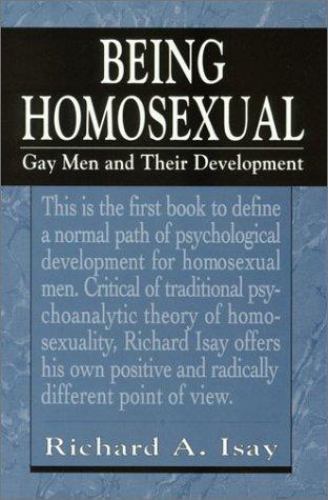 Being Homosexual : Gay Men and Their Development (the Master Work ...