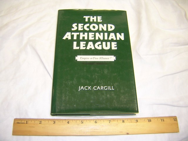 The Second Athenian League : Empire or Free Alliance? by Jack Cargill ...
