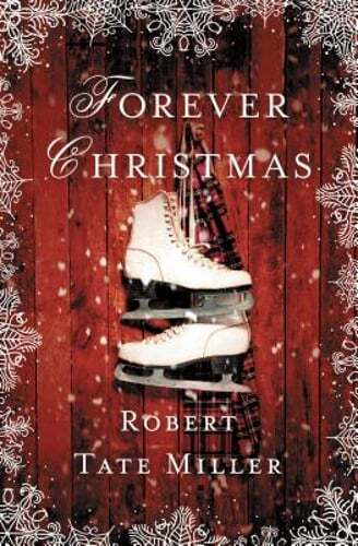 Forever Christmas by Robert Tate Miller: Used 9781401690632 | eBay