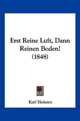 Erst Reine Luft, Dann Reinen Boden! by Karl Heinzen (2010, Trade ...