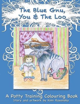 The Blue Gnu, You and The Loo by Kimi Ravensky Paperback Book ...