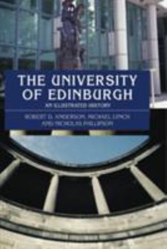 University of Edinburgh : An Illustrated History by Robert D. Anderson ...