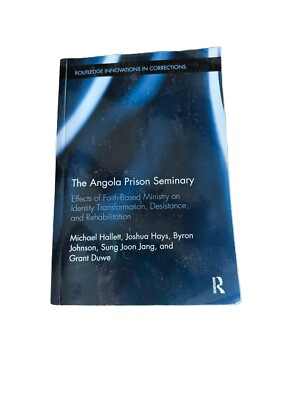 The Angola Prison Seminary: Effects of Faith-Based Ministry on Identity ...