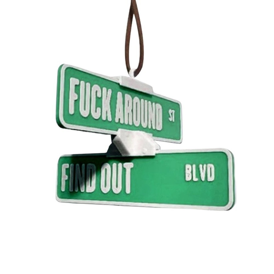 F Around Find out Street Sign Hanger, Security Signs Pendant, Sign Car ...