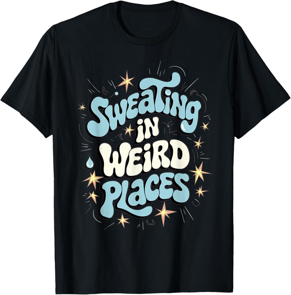 Embarrassing Shirt Funny Inappropriate Sweating Adult Humor T-Shirt | eBay