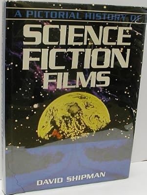 A Pictorial History of Science Fiction Films, Shipman, David, Used ...