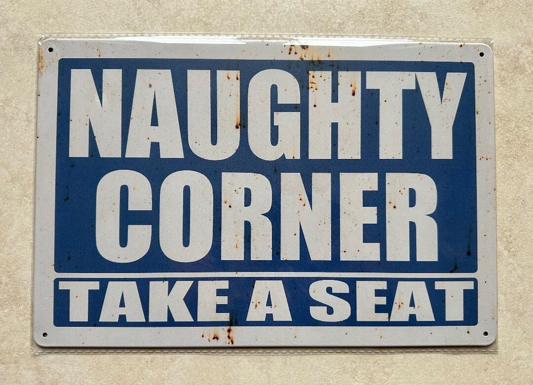 NAUGHTY CORNER TAKE A SEAT METAL SIGN MAN CAVE PUB HOME SCHOOL KITCHEN ...