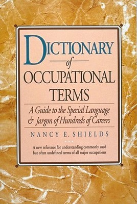 Dictionary of Occupational Terms: A Guide to the Special Language ...