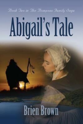 Abigail's Tale: Book Two in the Bompeau Family Saga 9781634919159| eBay