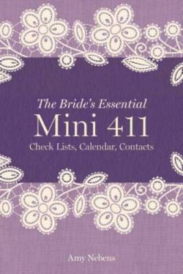 The Brides Essential Mini 411: Checklists, Calendars, Contacts ...