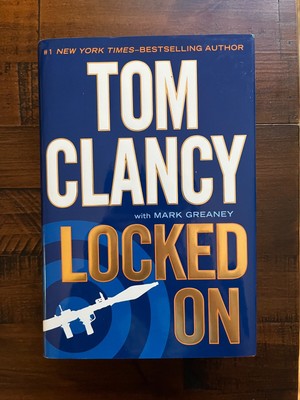 Locked On by Mark Greaney and Tom Clancy (2011, Hardcover ...
