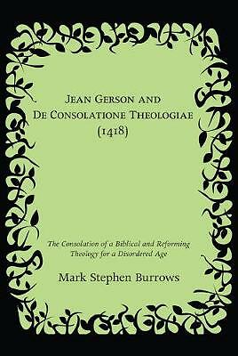 Jean Gerson and de Consolatione Theologiae (1418) by Mark Stephen ...