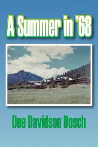 A Summer in 68 - Paperback By Dosch, Dee Davidson - GOOD 9781948858632| eBay