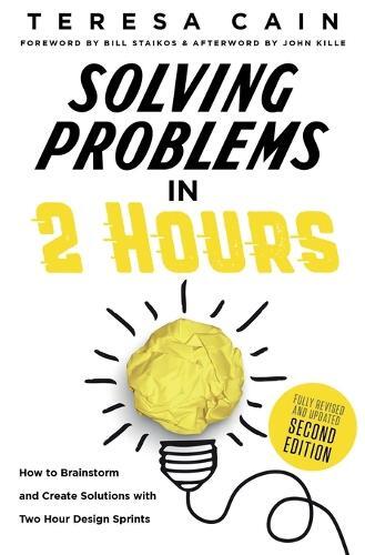 Teresa Cain John Kille Bill Staikos Solving Problems in 2 Hours (Poche ...