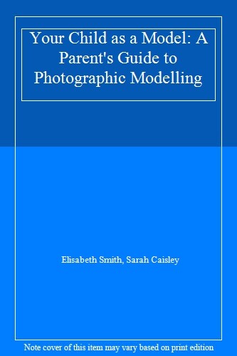 Your Child as a Model: Parent's Guide By E. Smith 9780948543401 | eBay
